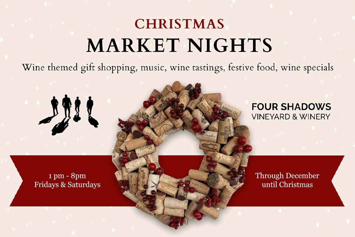 Christmas Market Nights at Four Shadows Winery | Four Shadows Vineyard ...